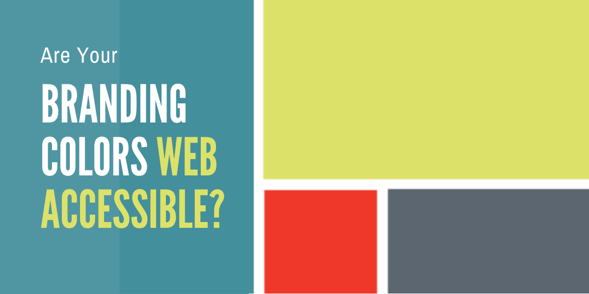 Are Your Branding Colors Web Accessible?