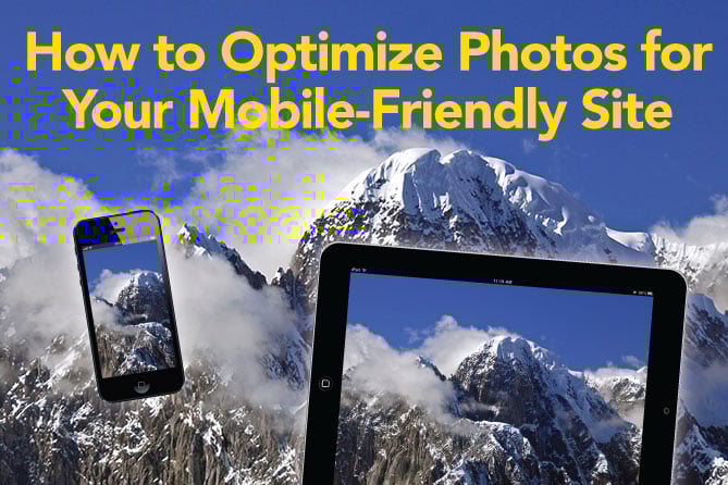 How to Optimize Photos for Your Mobile-Friendly Site